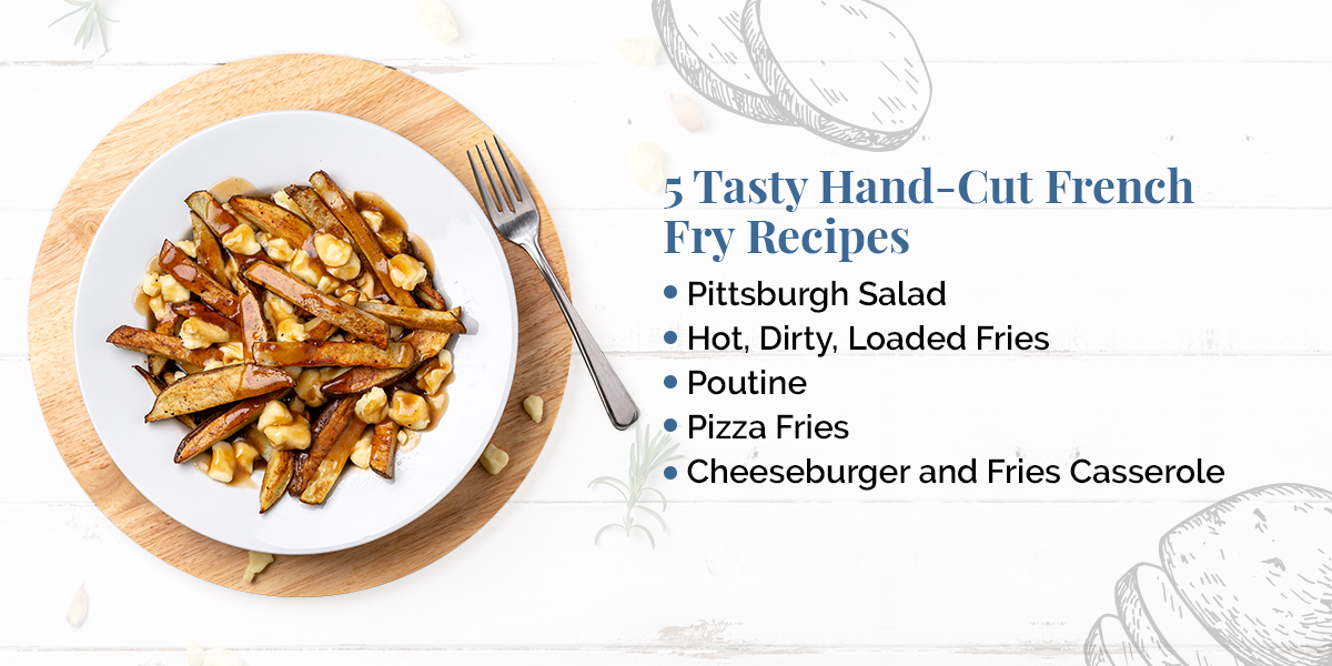 The Best Fresh-Cut French Fry Recipes | Keystone Potato